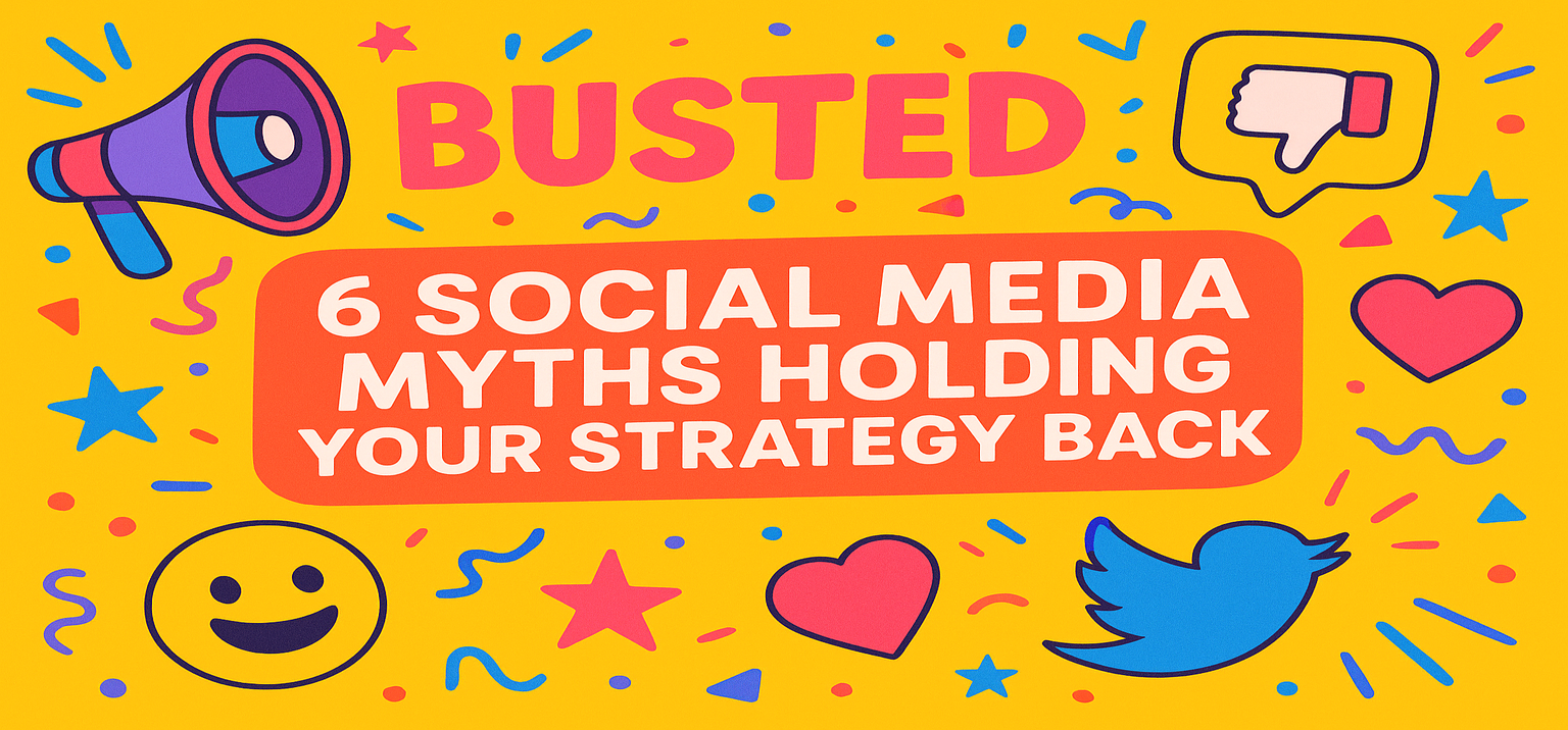 Busting 6 Social Media Myths: How to Enhance Your Strategy